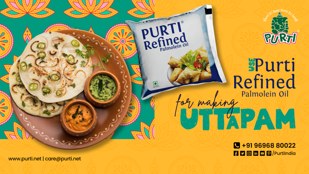 Delicious Uttapam with Purti Refined Palmolein Oil | Purti